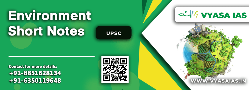 Environment Short Notes - Vyasa IAS